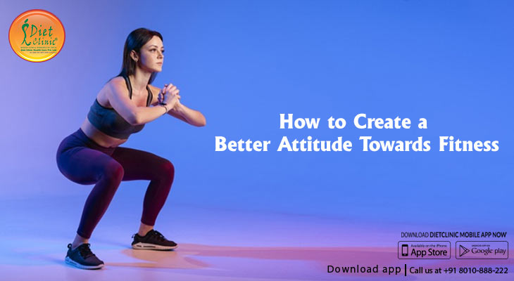 How to create a better attitude towards fitness