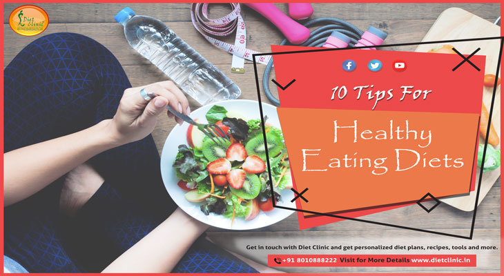 10 Tips For Healthy Eating Diets