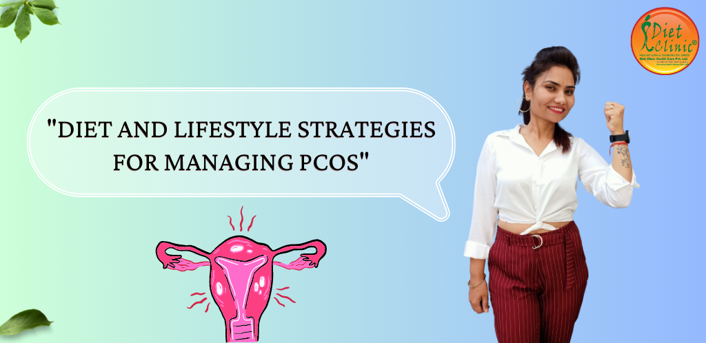 Diet and Lifestyle Strategies for Managing PCOS