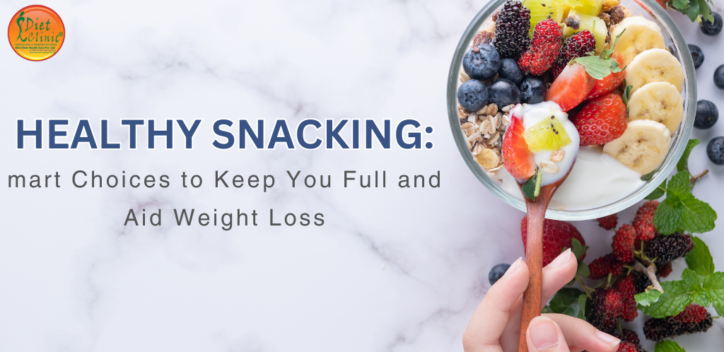 Healthy Snacking: Smart Choices to Keep You Full and Aid Weight Loss